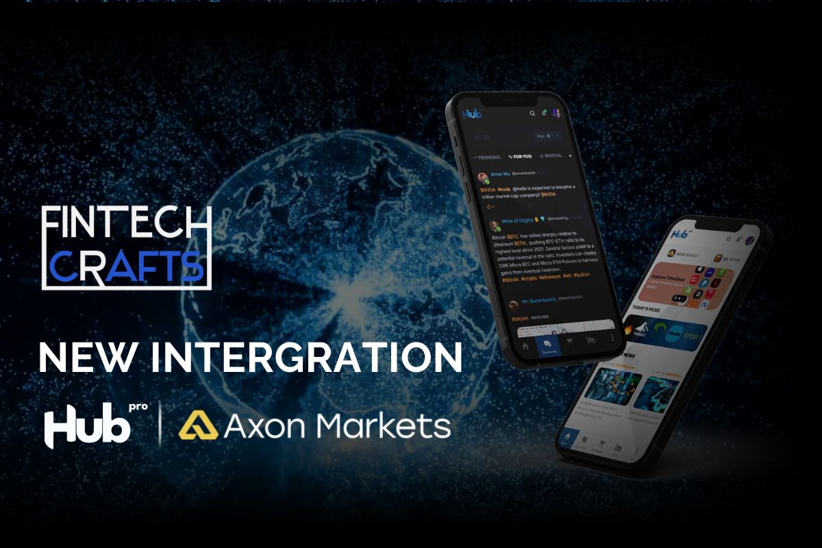 HubPro Announces New Integration with Axon Markets - Fintech Crafts ...